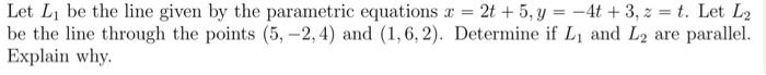 Solved Let L1 be the line given by the parametric equations | Chegg.com