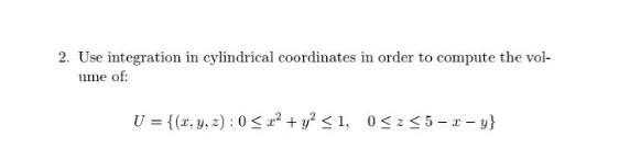 Solved 2. Use integration in cylindrical coordinates in | Chegg.com