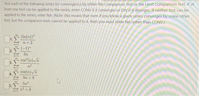 Solved Test each of the following series for convergence by | Chegg.com