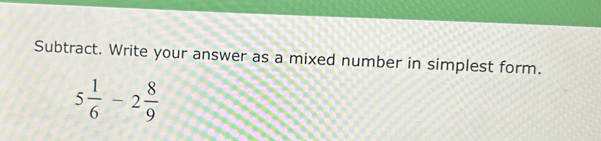 Solved Subtract. Write your answer as a mixed number in | Chegg.com