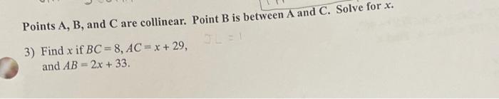 Solved Points A, B, and C are collinear. Point B is between | Chegg.com