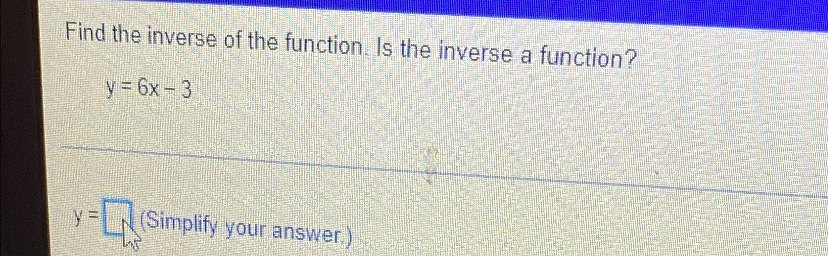 Solved Find the inverse of the function. Is the inverse a | Chegg.com