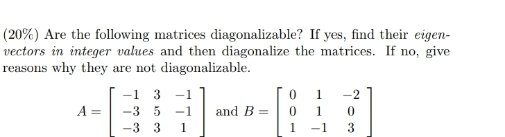 Solved (20%) ﻿Are the following matrices diagonalizable? If | Chegg.com