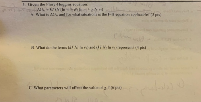 Solved 5. Given the Flory-Huggins equation: AGM = KT (N, In | Chegg.com