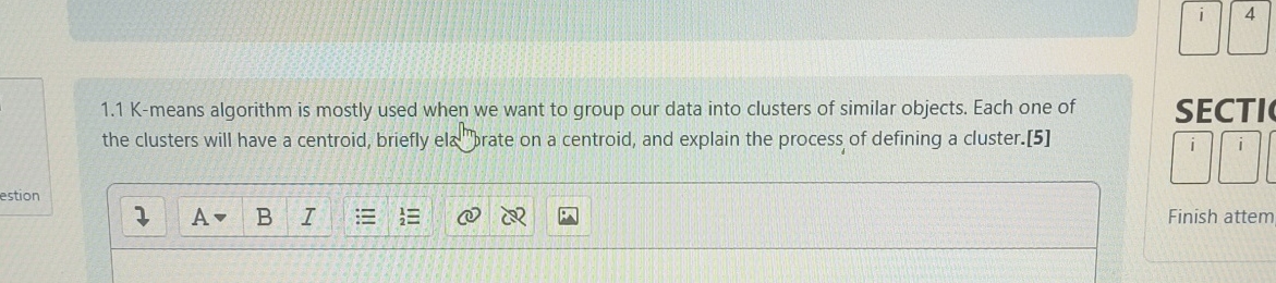Solved 1.1 ﻿K-means algorithm is mostly used when we want to | Chegg.com