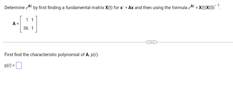 Determine eAt ﻿by first finding a fundamental matrix | Chegg.com
