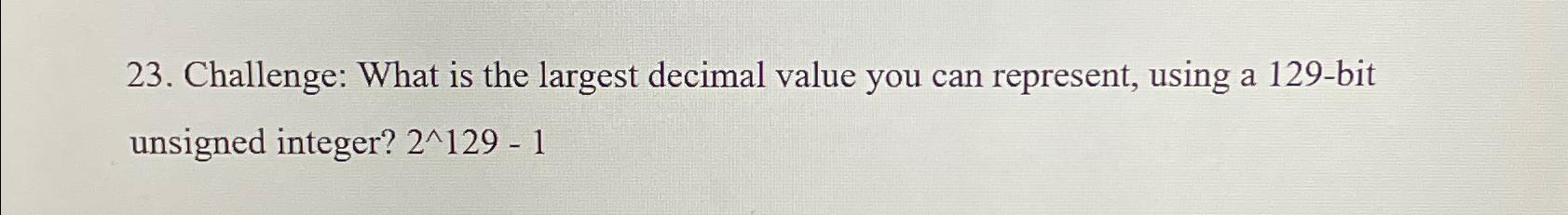 Solved Challenge What Is The Largest Decimal Value You Can 