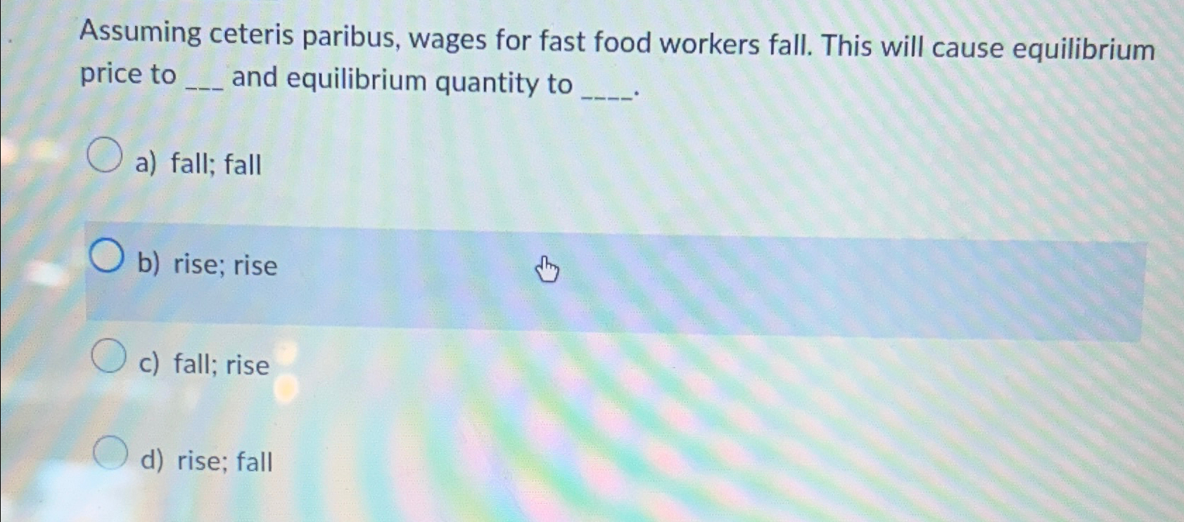 Solved Assuming ceteris paribus, wages for fast food workers | Chegg.com