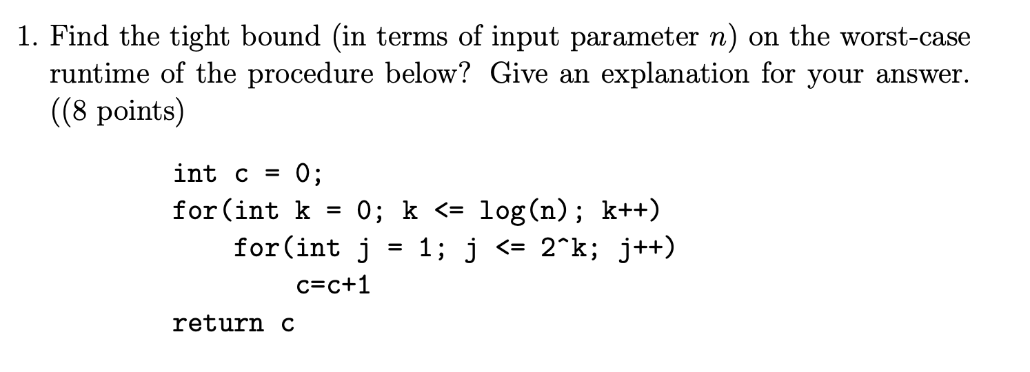 Solved 1. ﻿Find the tight bound (in terms of input parameter | Chegg.com