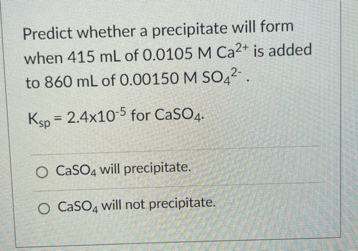 Solved Predict whether a precipitate will form when 415 mL | Chegg.com