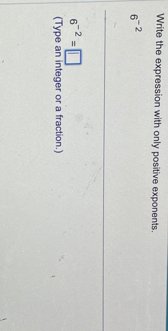 Solved Write the expression with only positive | Chegg.com