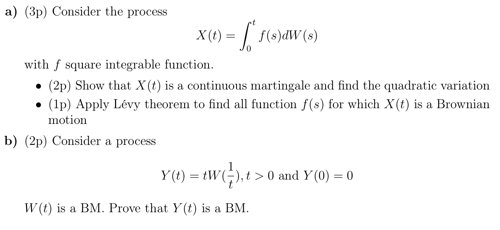 Solved a) (3p) Consider the process\\nx(t)=\\\\int_0^t | Chegg.com