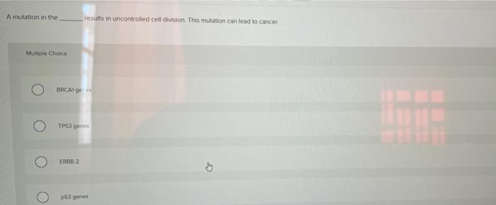 Solved A mutation in the results in uncontrolled cell | Chegg.com