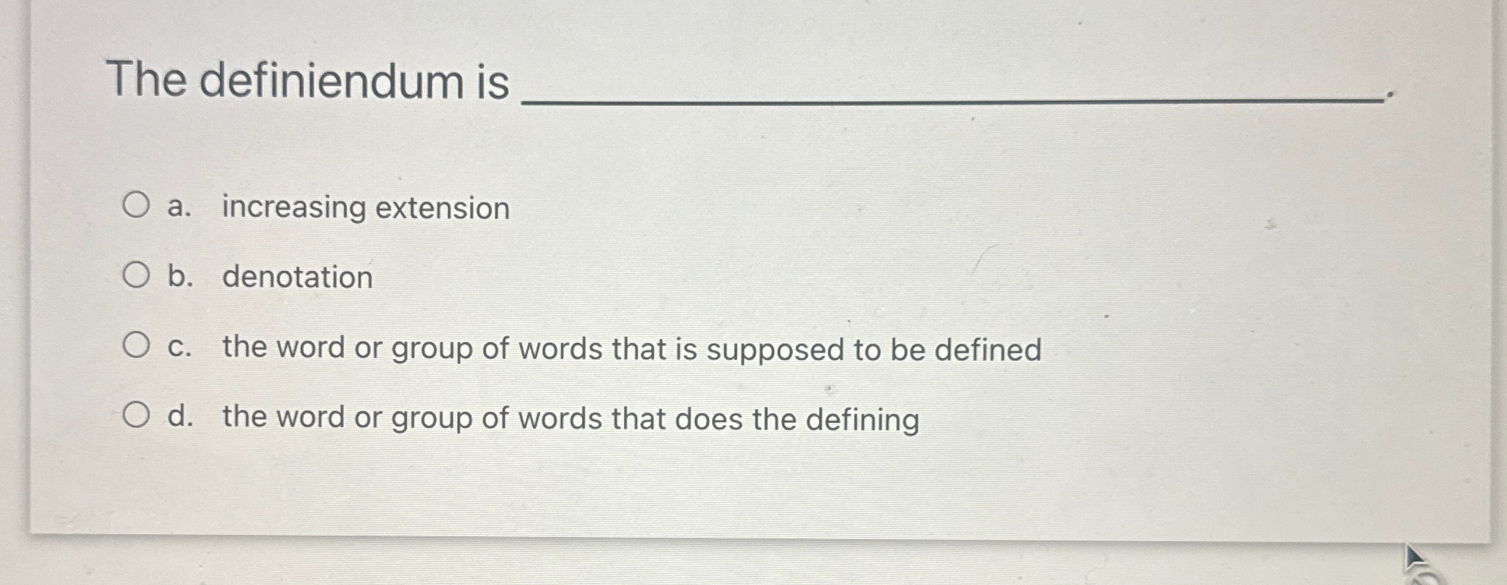 Solved The definiendum is q,a. ﻿increasing extensionb. | Chegg.com