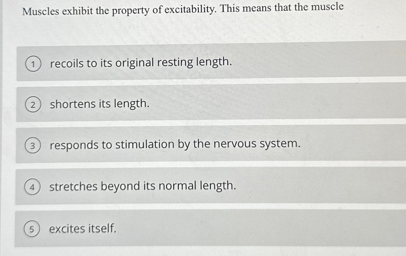 Solved Muscles exhibit the property of excitability. This | Chegg.com