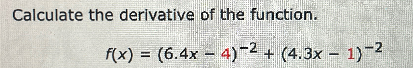 Solved Calculate the derivative of the | Chegg.com