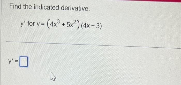 Solved Find the indicated derivative. y′ for | Chegg.com