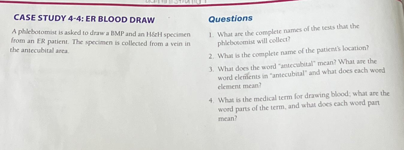 Solved CASE STUDY 4-4: ER BLOOD DRAWA phlebotomist is asked | Chegg.com
