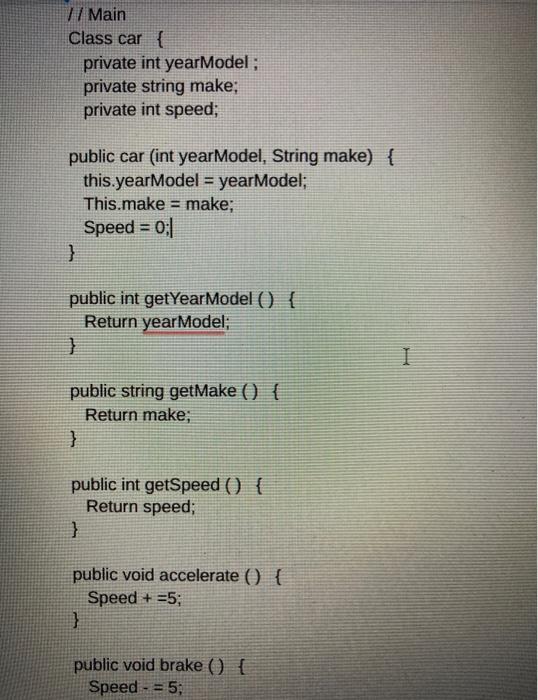 Solved / Main Class card private int yearModel; private | Chegg.com