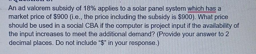 Solved An ad valorem subsidy of 18% ﻿applies to a solar | Chegg.com