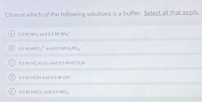 Solved Choose which of the following solutions is a buffer. | Chegg.com