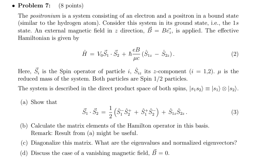 Solved • Problem 7: (8 points) The positronium is a system | Chegg.com