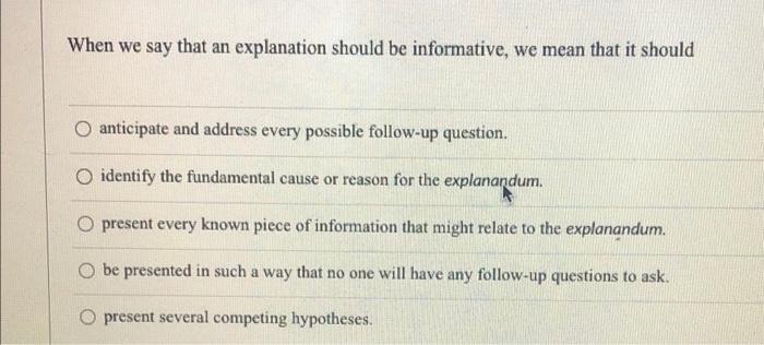 Solved When we say that an explanation should be | Chegg.com