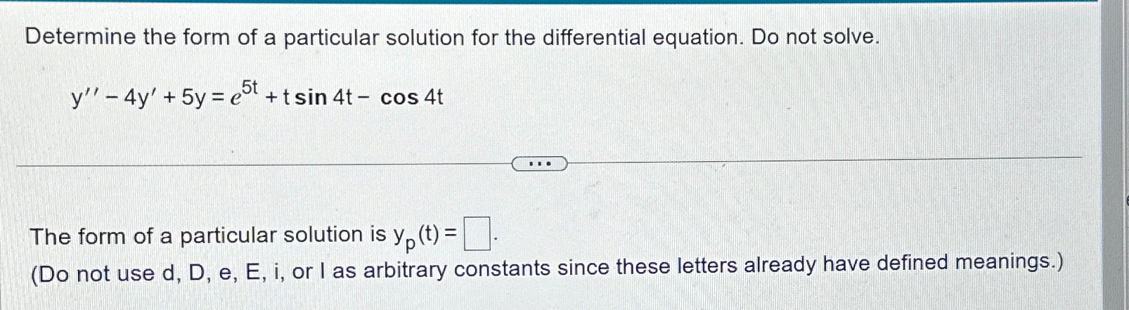 Solved Determine the form of a particular solution for the | Chegg.com