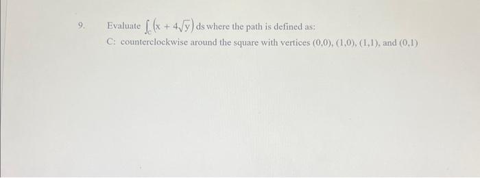 Solved 9. Evaluate ∫C(x+4y) ds where the path is defined as: | Chegg.com