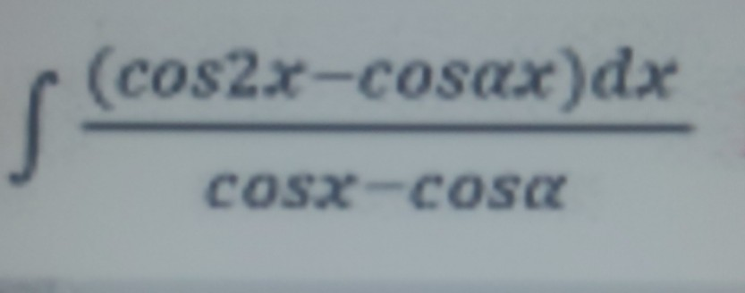 Solved Q4/ Integrate THRI (cos2x-cosax) dx 1) S | Chegg.com