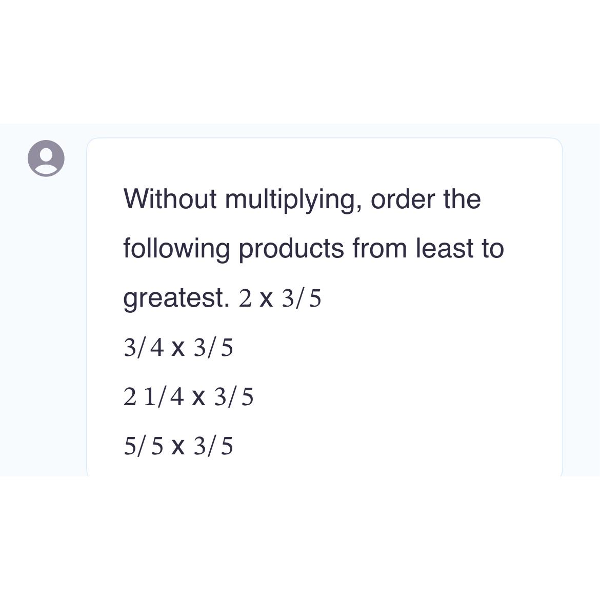 Solved Without multiplying, order the following products | Chegg.com