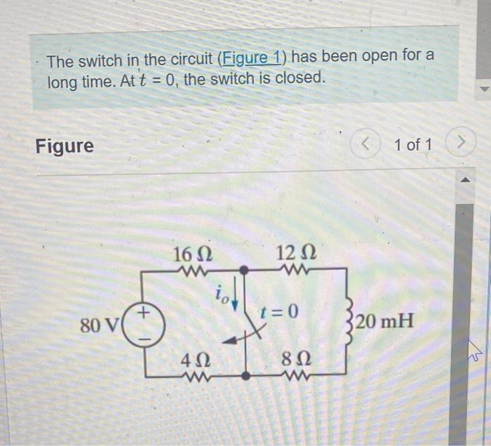 Solved The switch in the circuit (Figure 1) has been open | Chegg.com