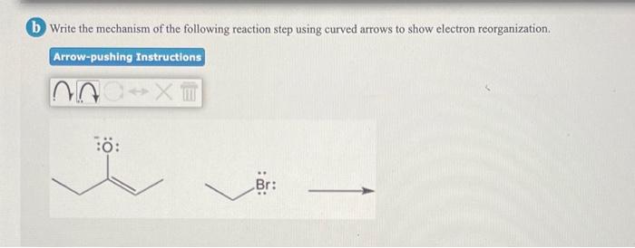 Solved b Write the mechanism of the following reaction step | Chegg.com
