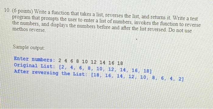 Solved 10. (6 points) Write a function that takes a list, | Chegg.com