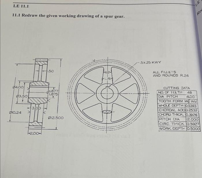 Solved 11.1 Redraw the given working drawing of a spur gear. | Chegg.com