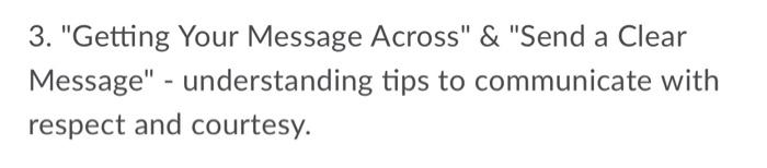 Solved 3. "Getting Your Message Across" & "Send a Clear | Chegg.com