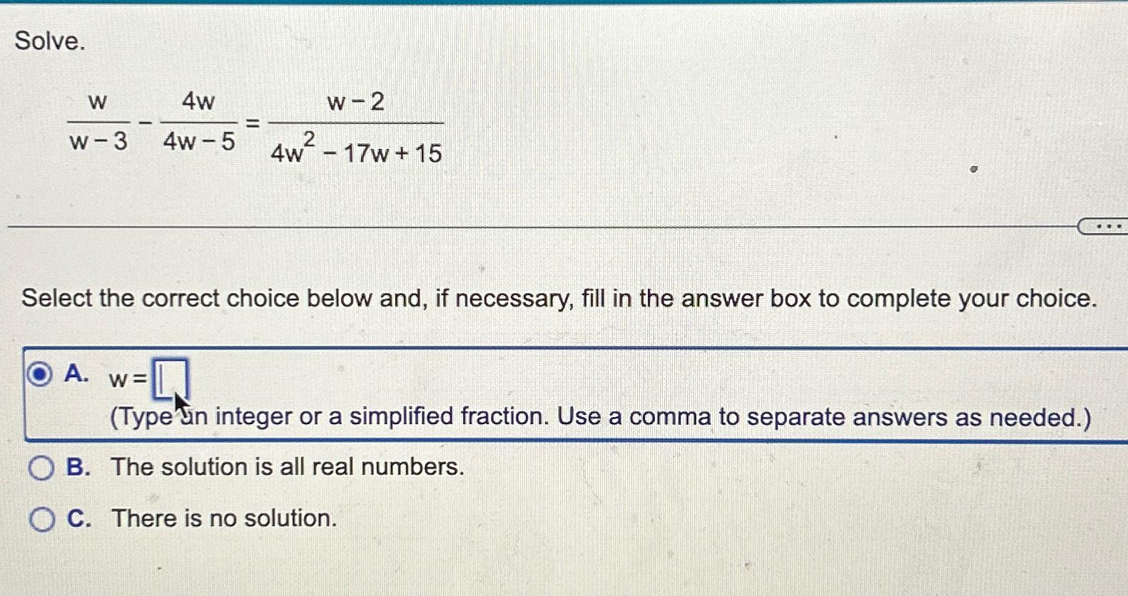 Solved Solve.ww-3-4w4w-5=w-24w2-17w+15Select the correct | Chegg.com