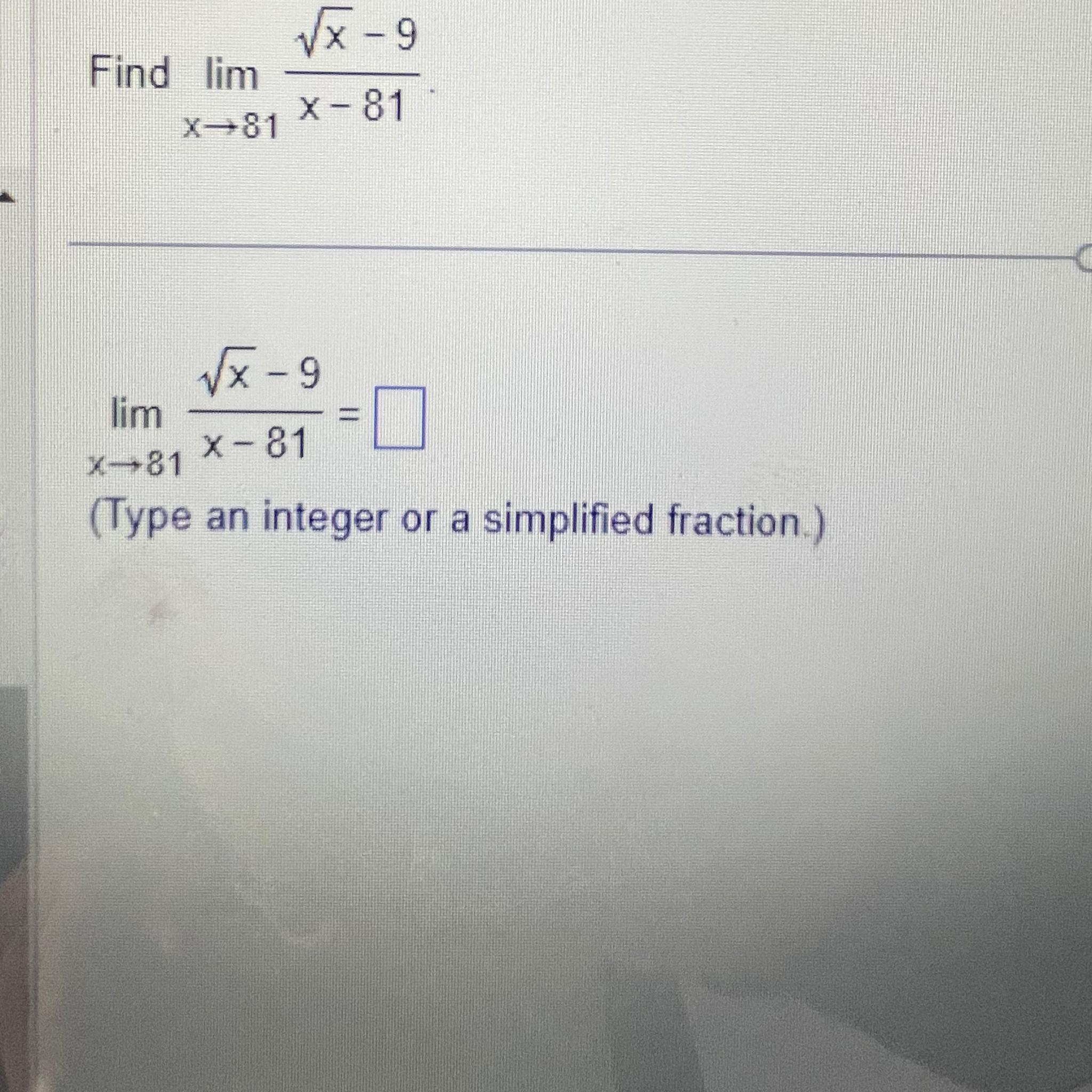Solved Find limx→81x2-9x-81limx→81x2-9x-81=(Type an integer | Chegg.com