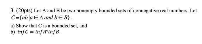 Solved 3. (20pts) Let A and B be two nonempty bounded sets | Chegg.com