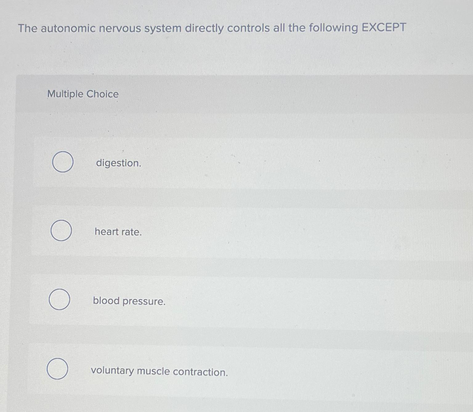 Solved The autonomic nervous system directly controls all | Chegg.com