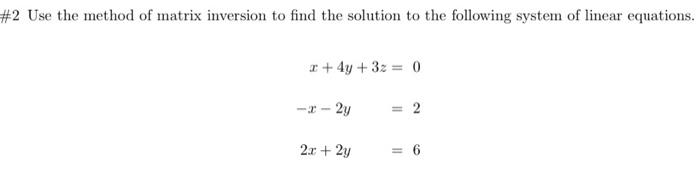Solved 2 Use the method of matrix inversion to find the | Chegg.com