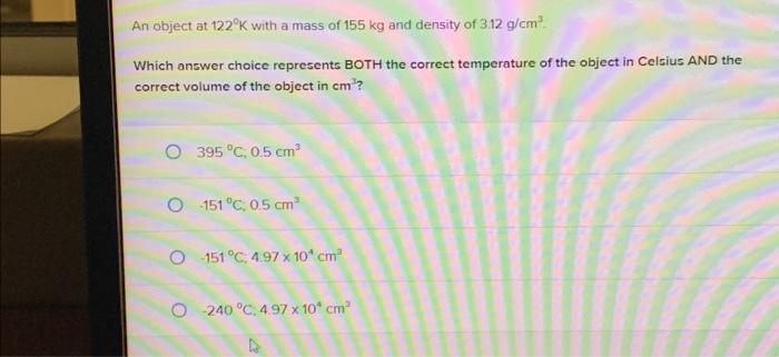 Solved An object at \\( 122^{\\circ} \\mathrm{K} \\) with a | Chegg.com