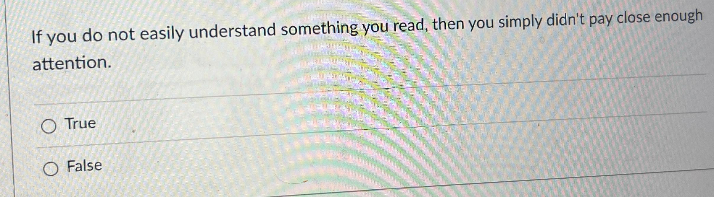 Solved If you do not easily understand something you read, | Chegg.com
