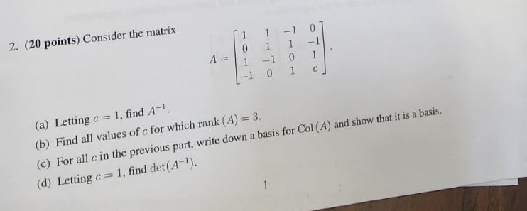 Solved Consider the matrixA=[11-10011-11-101-101c](a) | Chegg.com