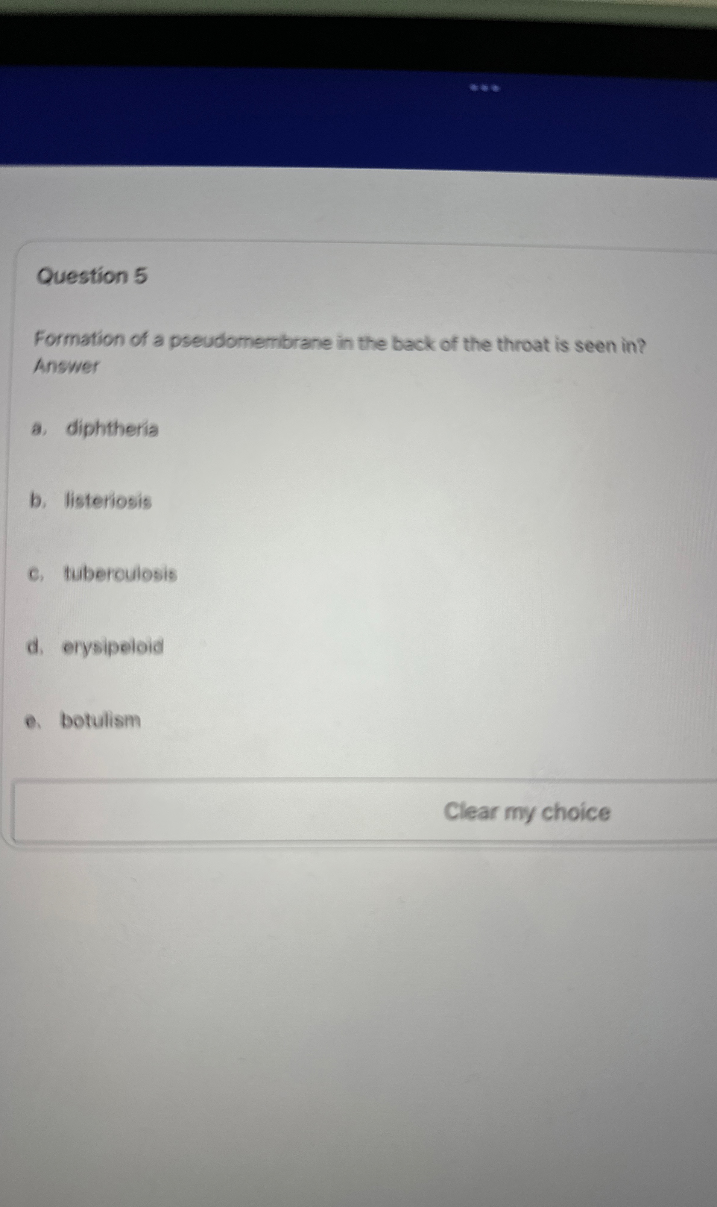 Solved Question 5Formation of a pseudomembrane in the back | Chegg.com