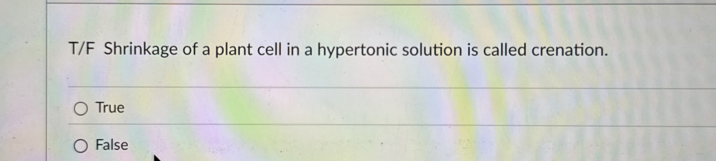 Solved T/F Shrinkage of a plant cell in a hypertonic | Chegg.com