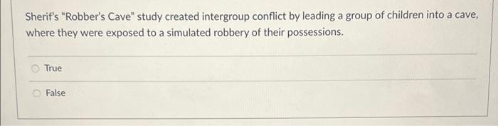 Solved Sherif's "Robber's Cave" study created intergroup | Chegg.com