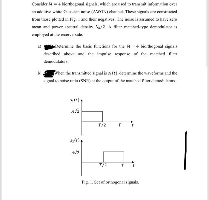 Solved Consider M=4 biorthogonal signals, which are used to | Chegg.com