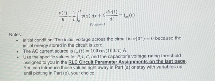 Solved Rv(t)+L1∫0tv(x)dx+Cdtdv(t)=iac(t) Equation 1 Notes: - | Chegg.com