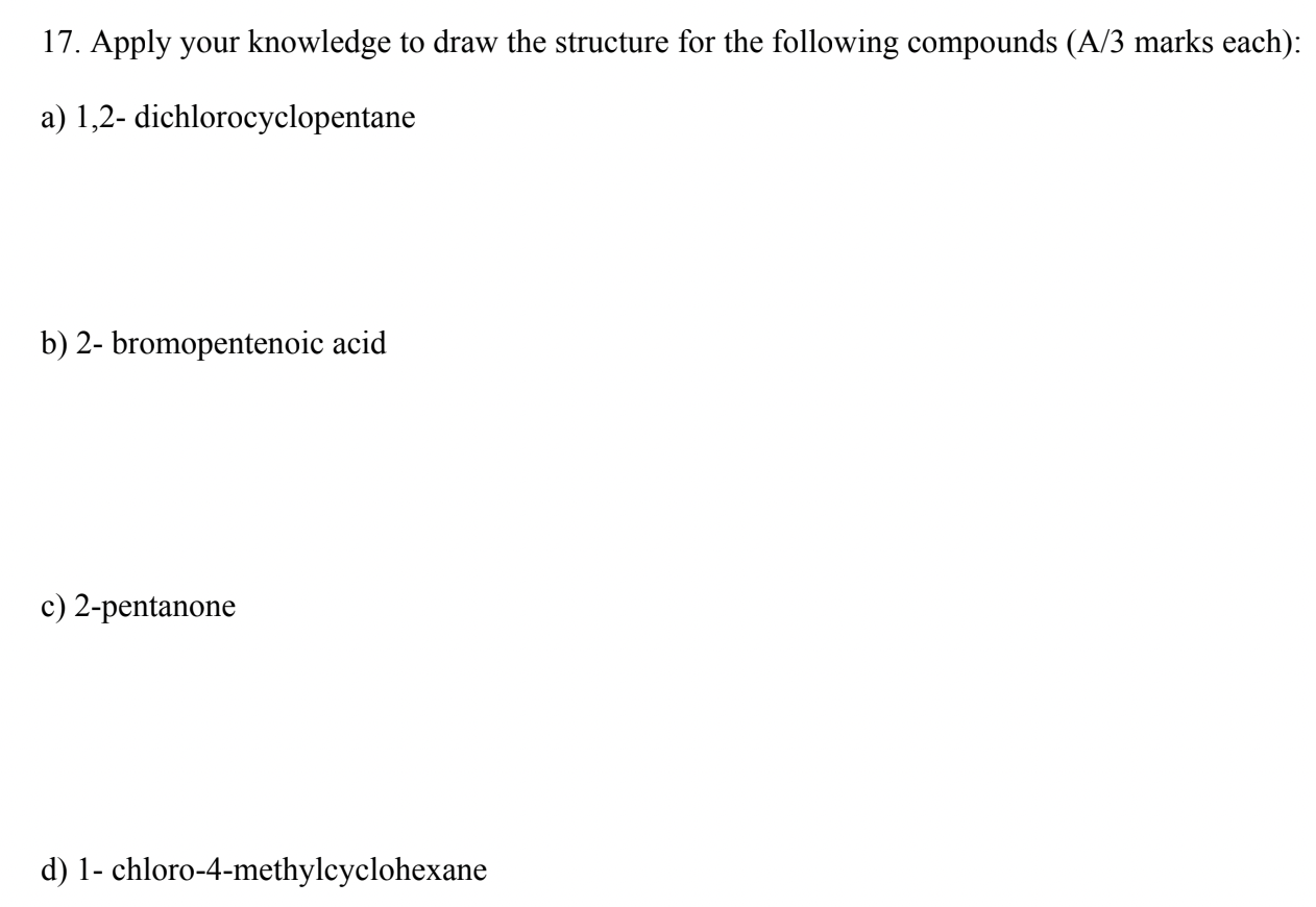 Solved 17. ﻿Apply your knowledge to draw the structure for | Chegg.com